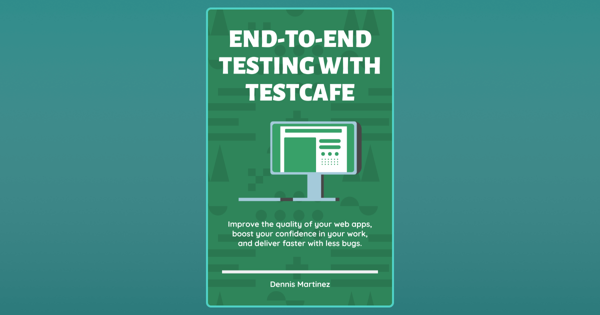 End To End Testing With Testcafe Learn How To Use Testcafe